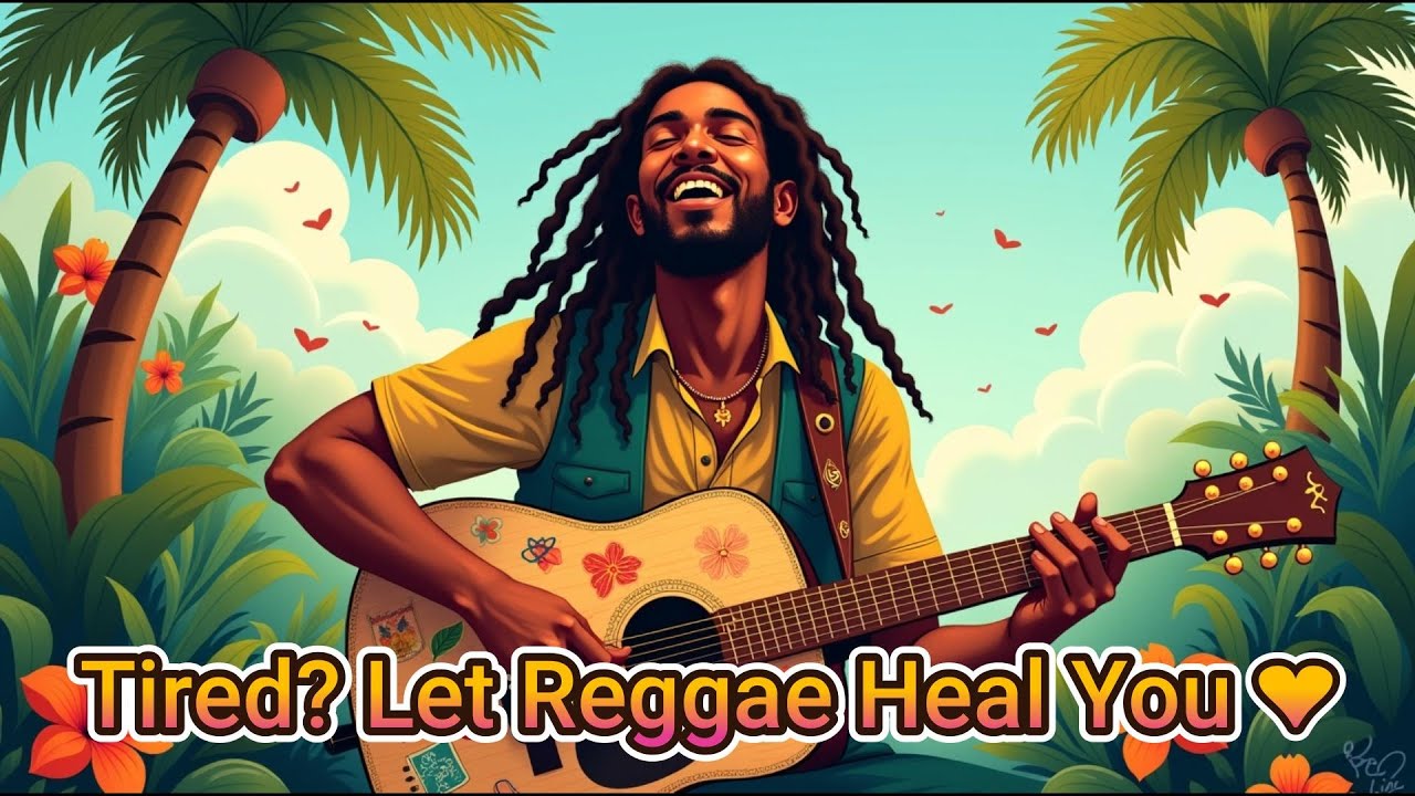 Feeling Tired? These Reggae Vibes Will Heal You 🍃 | Chill Harmony - YouTube