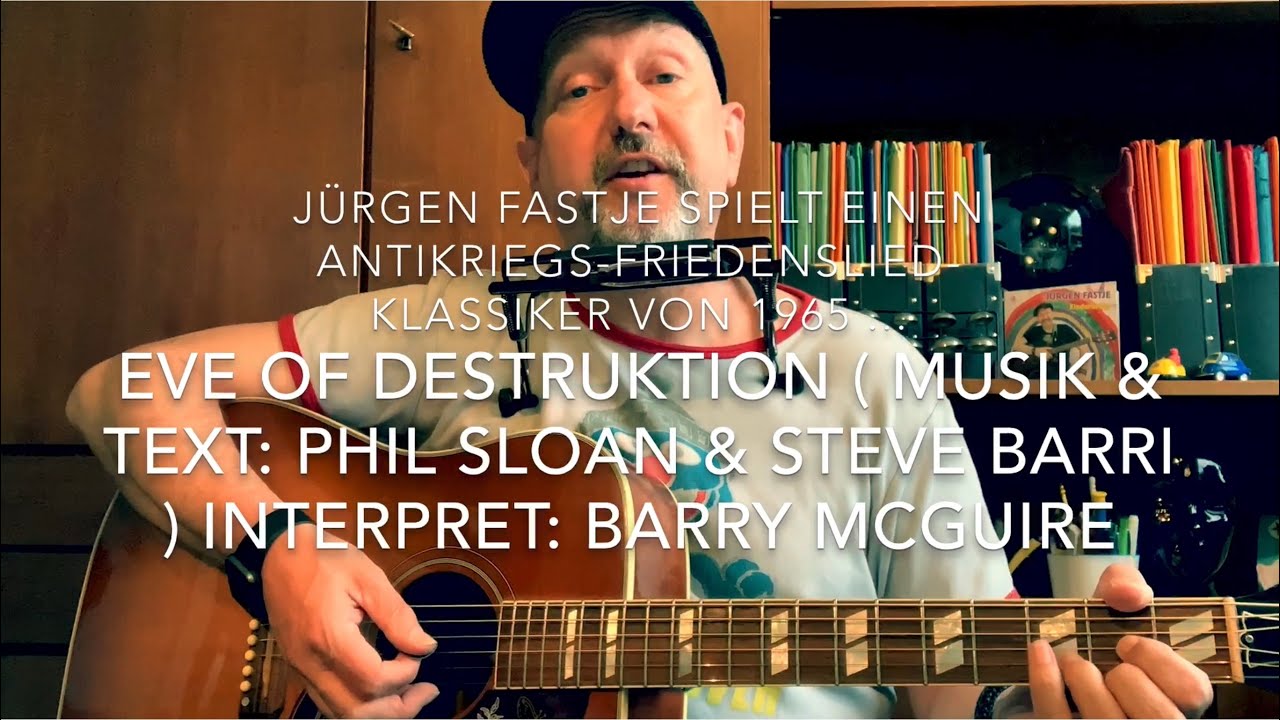 Eve Of Destruction ( Text & Musik: Phil Sloan & Steve Barri ) hier ...