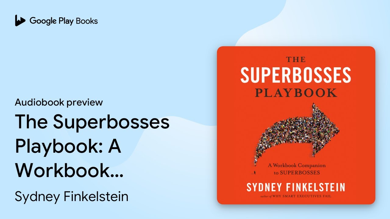 The Superbosses Playbook: A Workbook Companion… by Sydney Finkelstein ...