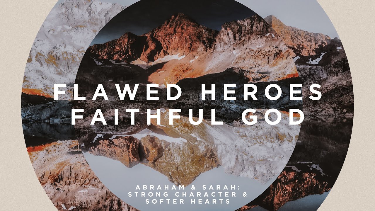 (07.20.25) Flawed Heroes, Faithful God | Strong Character and Softer ...