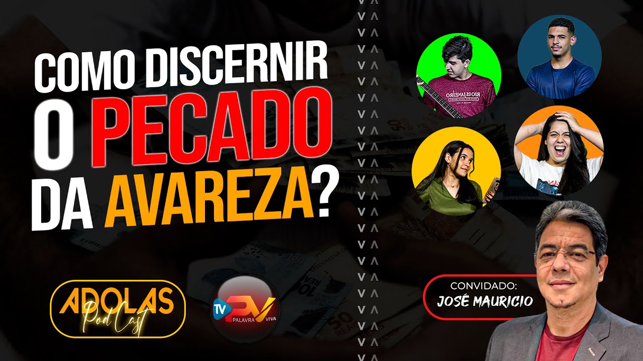COMO VENCER O PECADO DA AVAREZA - Pr. José Mauricio - Adolas PodCast ...