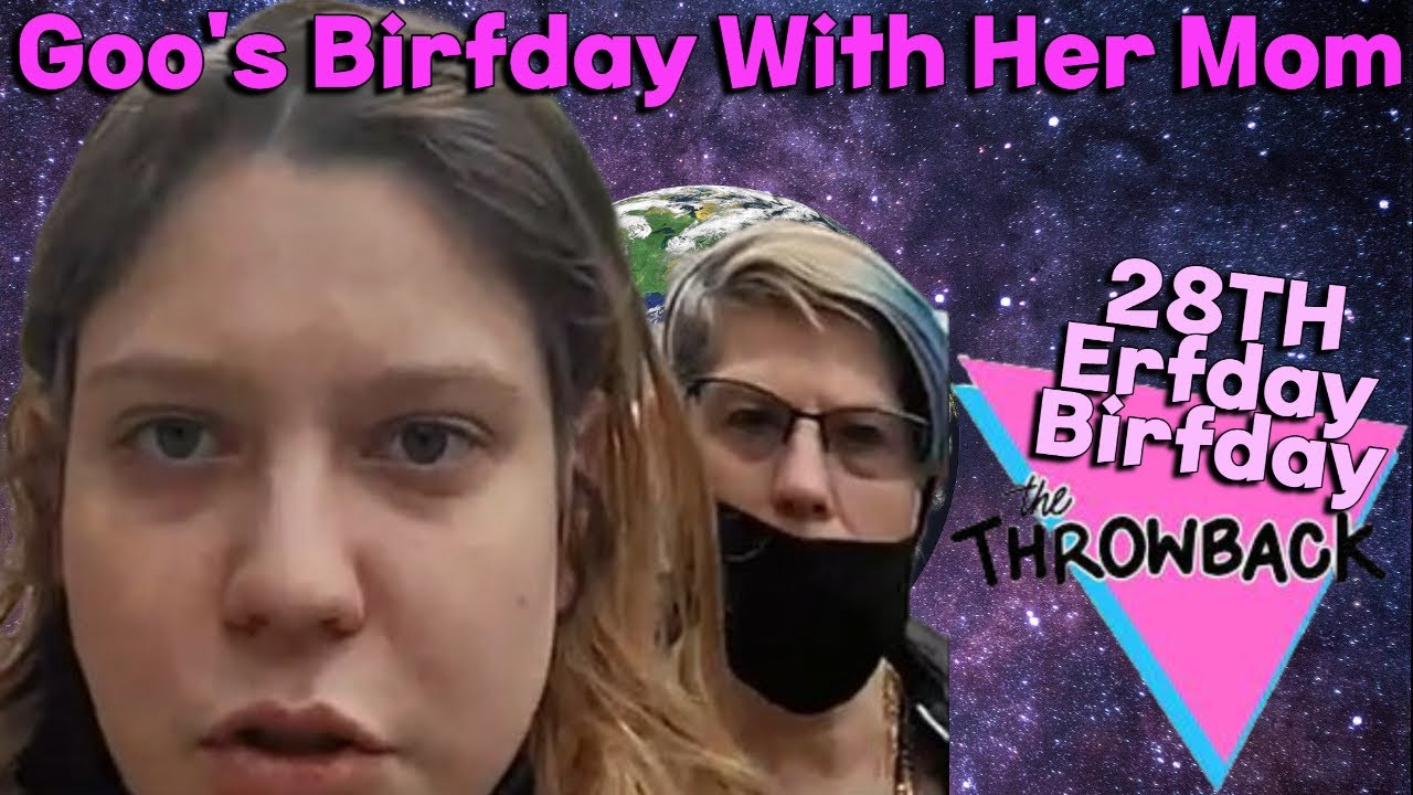 Goocheese & Her Mom Go Out For Her 28th Erfday Birfday On A FroBack ...