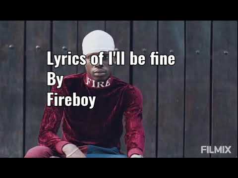 I'll be fine by fireboy(lyrics by suchi) - YouTube
