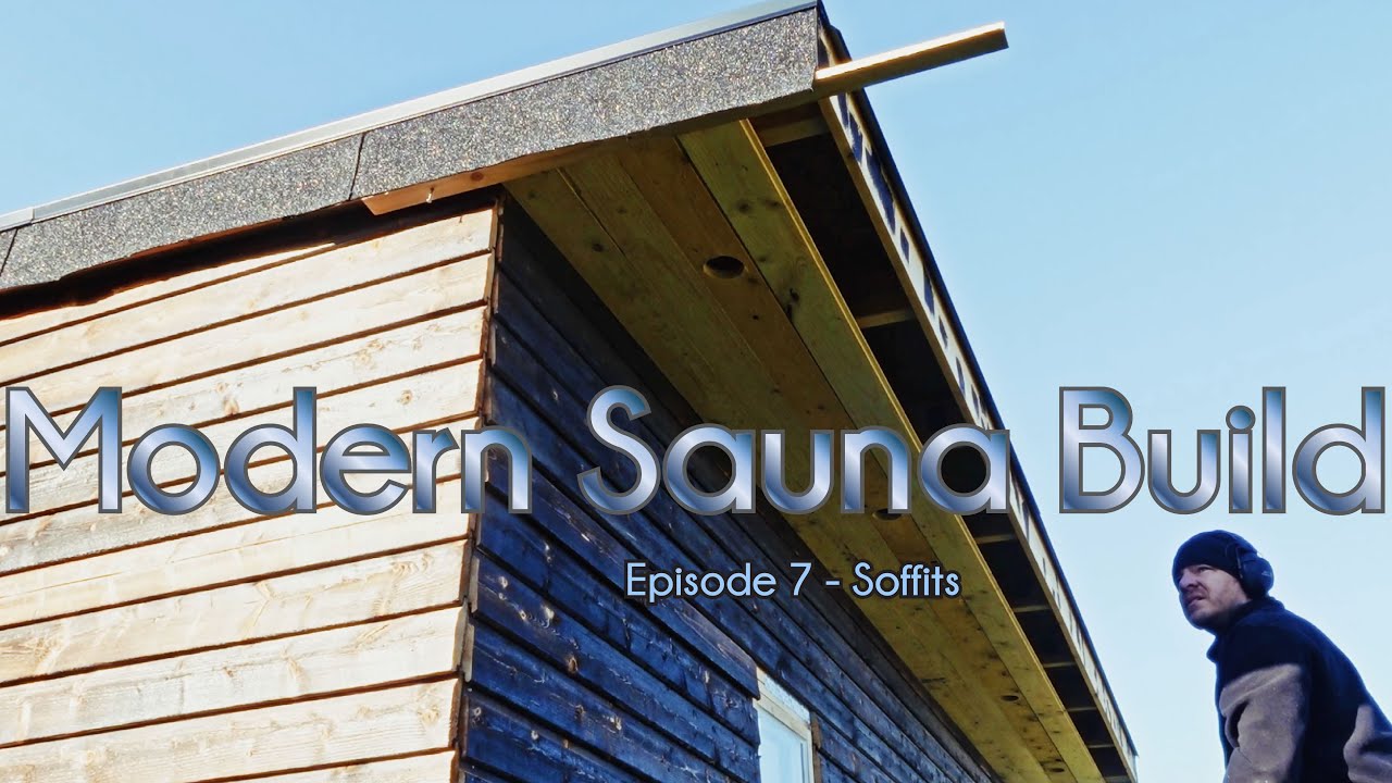 Building A Sauna - Episode 7: Soffits - YouTube