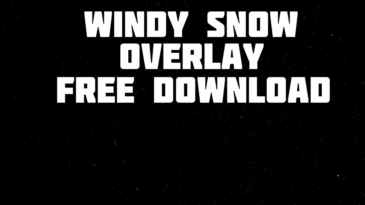 Windy Snow Overlay [FREE DOWNLOAD] 60FPS - Sony Vegas & After Effects ...