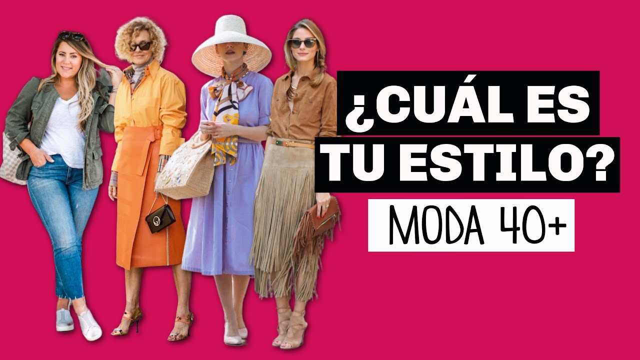 ¿CUÁL ES TU ESTILO? | MODA 40 PLUS - YouTube