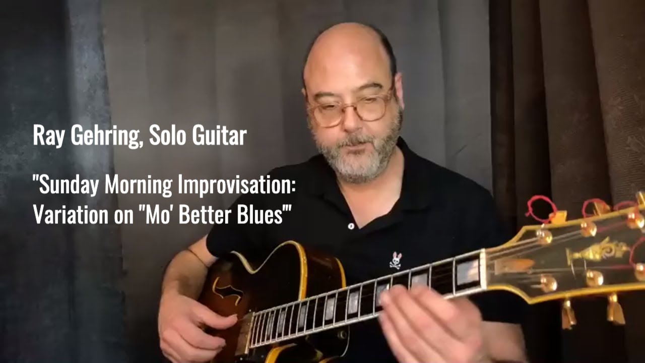 Ray Gehring, Solo Guitar: "Sunday Morning Improv #2": Variation on 'Mo ...