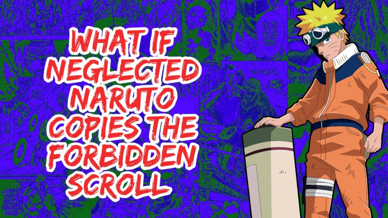 What if Neglected Naruto Copies The Forbidden Scroll | Part 1 - YouTube