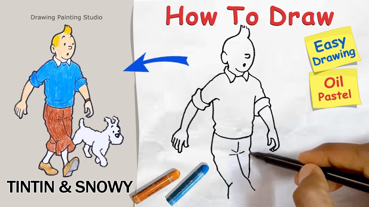How to Draw Tintin and Snowy easy Step by Step with oil pastel color ...