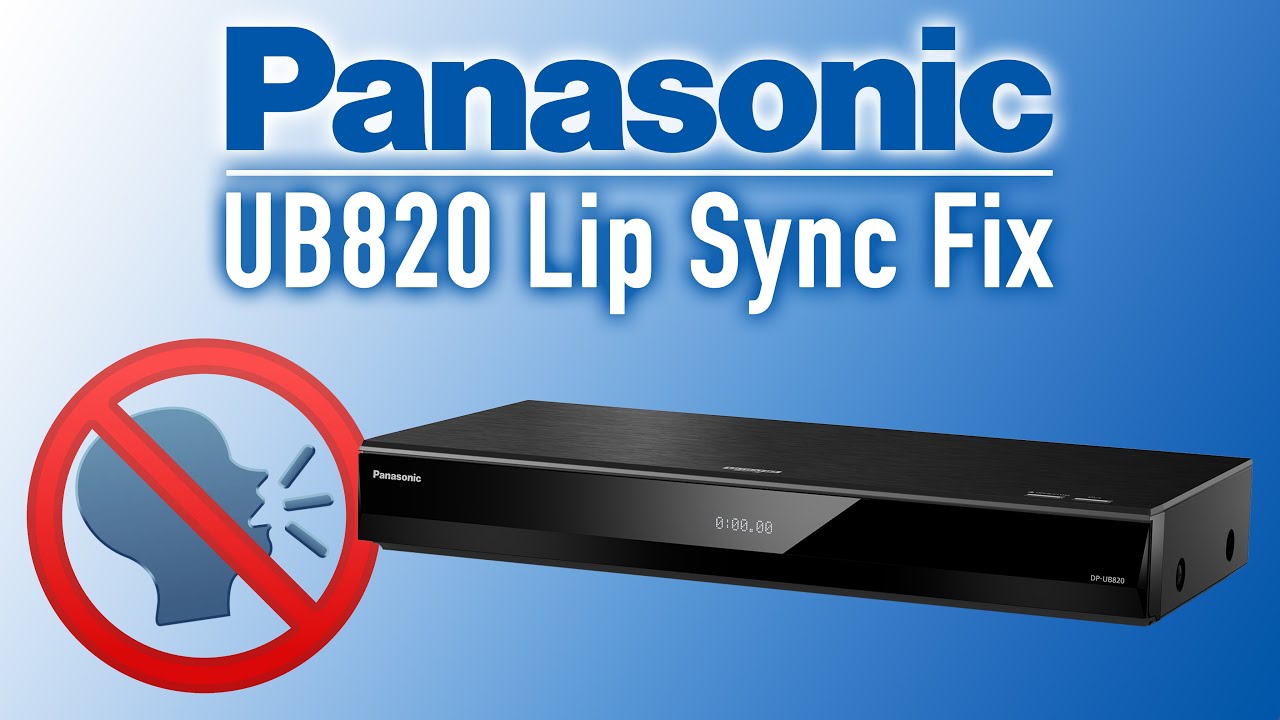 Panasonic UB820 | Lip Sync Fix - YouTube