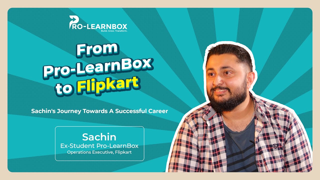 How Sachin Landed his first job as a Digital Marketing Strategist in FlipKart | Pro-LearnBox ...