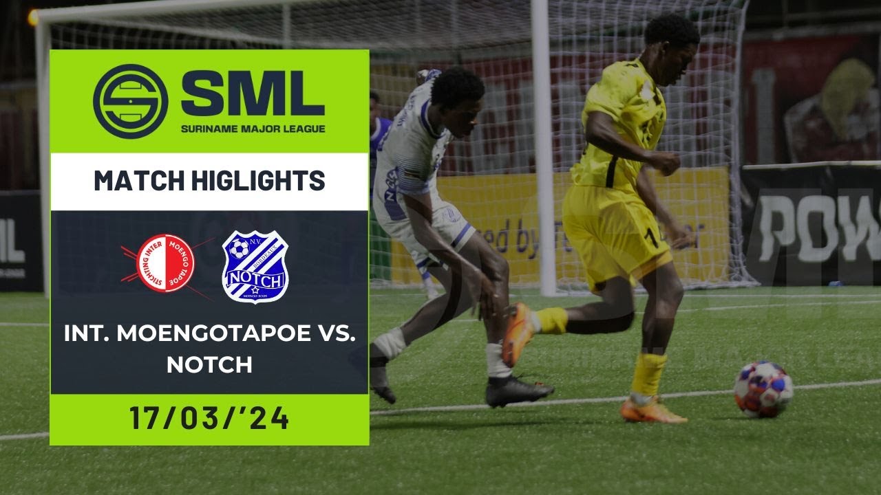 SML MATCH HIGHLIGHTS - INTER MOENGOTAPOE VS. NOTCH (MATCHDAY 4) - 24/02 ...
