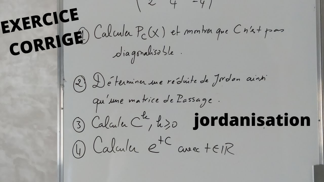 Jordanisation ( Trigonalisation ) : Calcul de la puissance et l ...