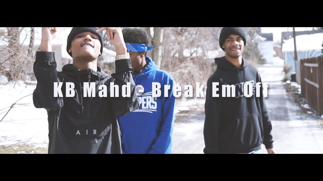 KB Mahd - Break Em Off (Official Music Video) | Shot By @ShaqGrier ...