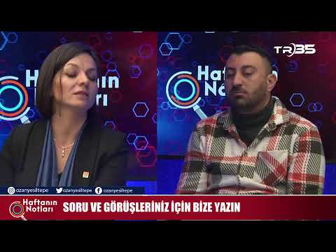 OZAN YEŞİLTEPE İLE HAFTANIN NOTLARI - E. HELİL İNAY KINAY- ÇEVRE YÜKSEK MÜHENDİSİ