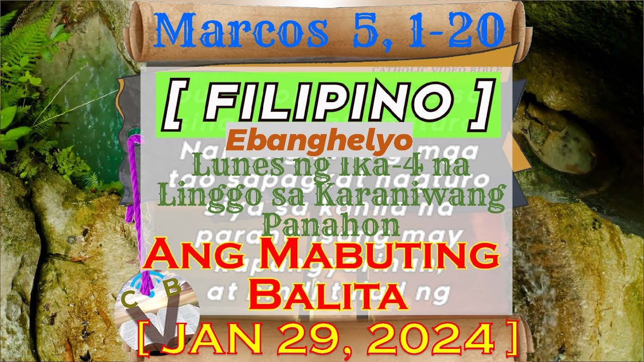 Ang Mabuting Balita EBANGHELYO ~ FILIPINO ~ ll LUNES 01 29 24 Marcos 5 ...