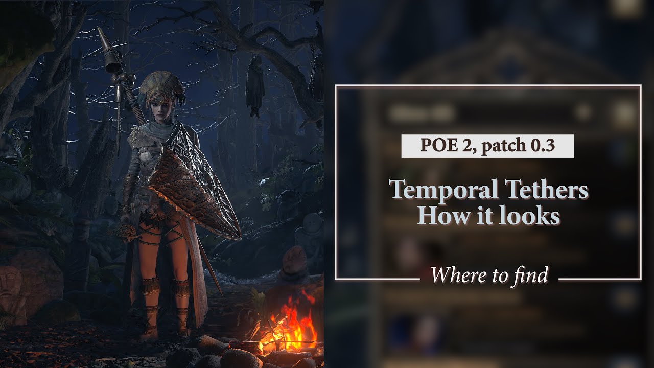 PoE2, patch 0.3: Temporal Tethers - why do we need those, how it looks and where to find it ...