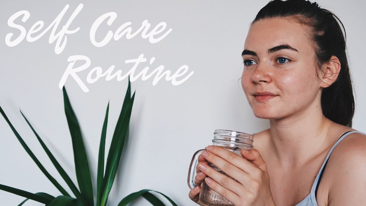 My Self Care Routine - YouTube