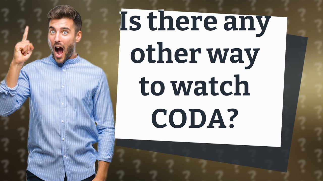 Is there any other way to watch CODA? - YouTube