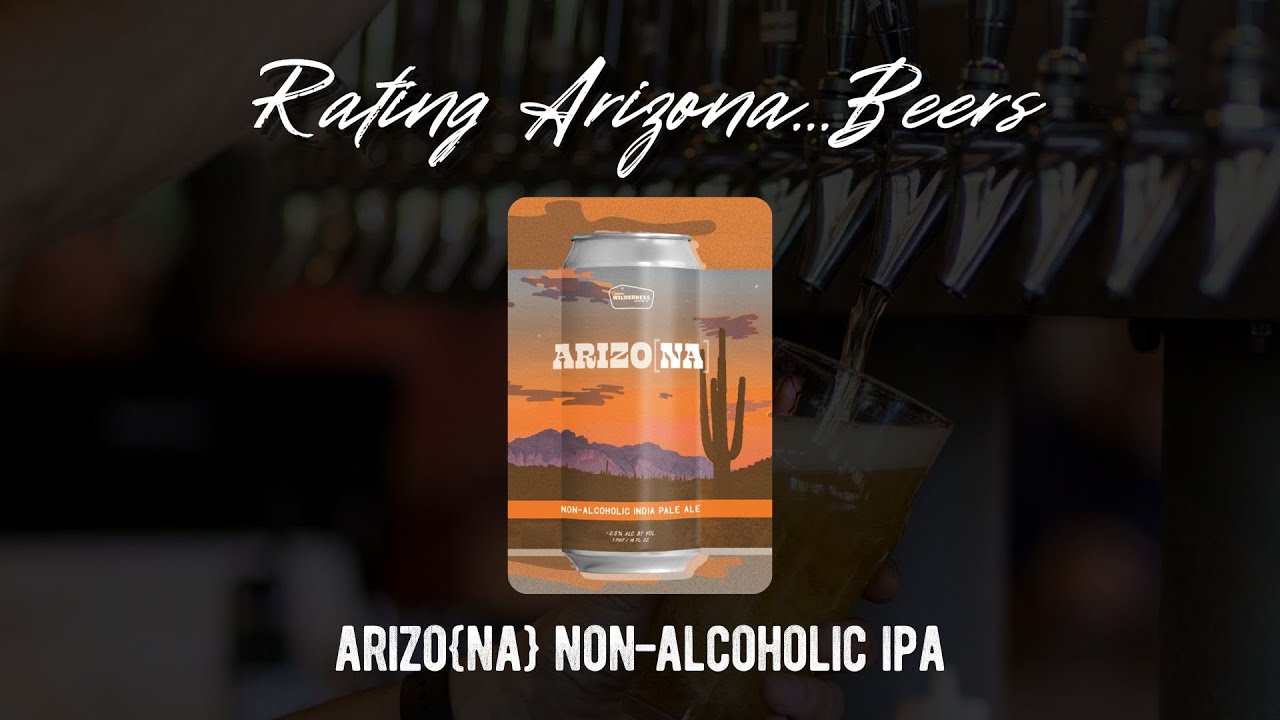Rating Arizona…Beers - Arizo{NA} Non-Alcoholic IPA - Arizona Wilderness ...