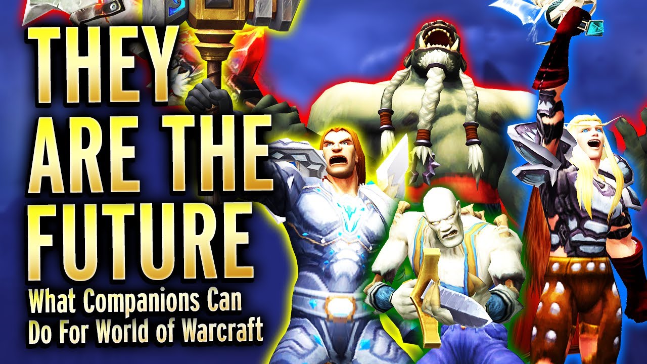 Why A Companion System In World of Warcraft Is Needed - Discussion ...