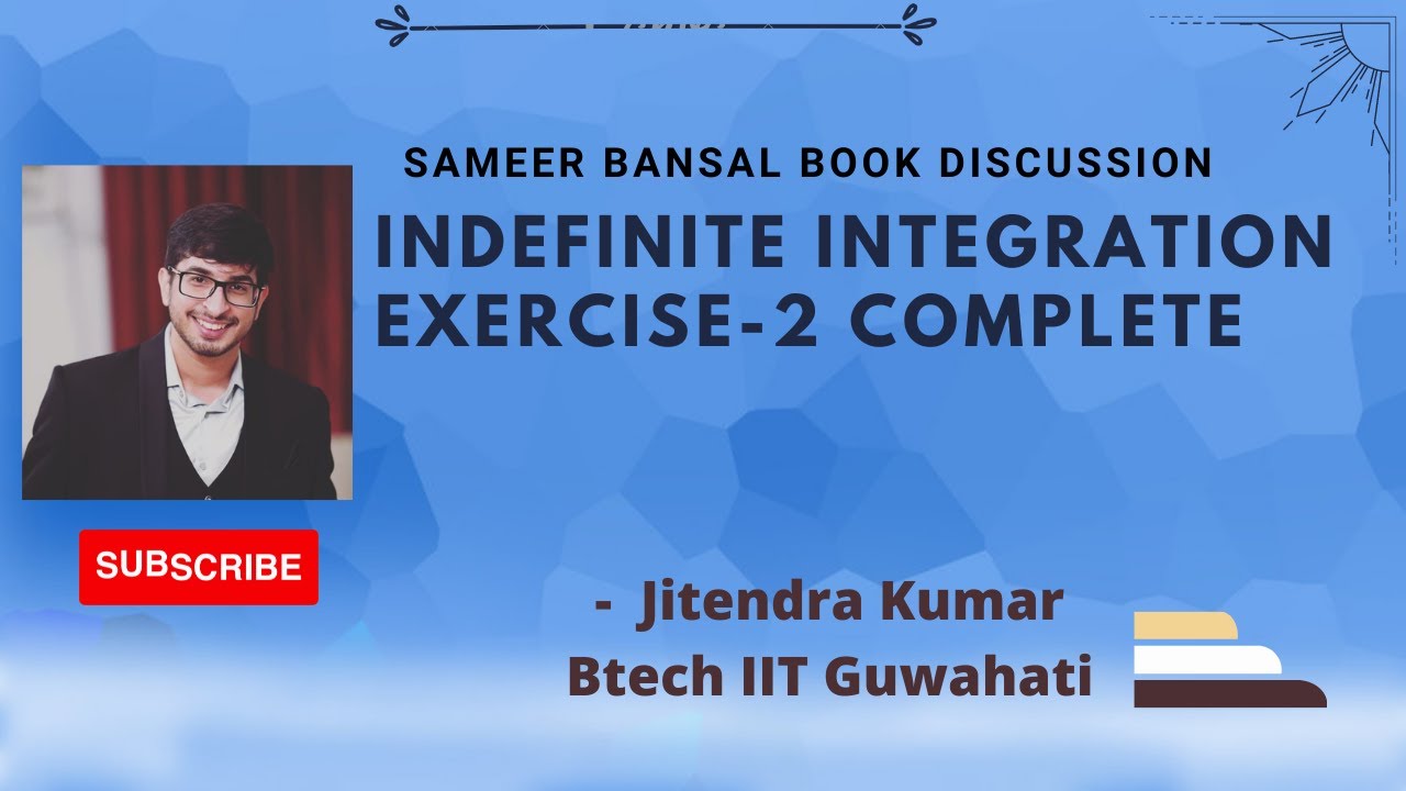 Sameer Bansal Calculus | Indefinite Integration | Exercise -2 Paragraph Questions | - YouTube
