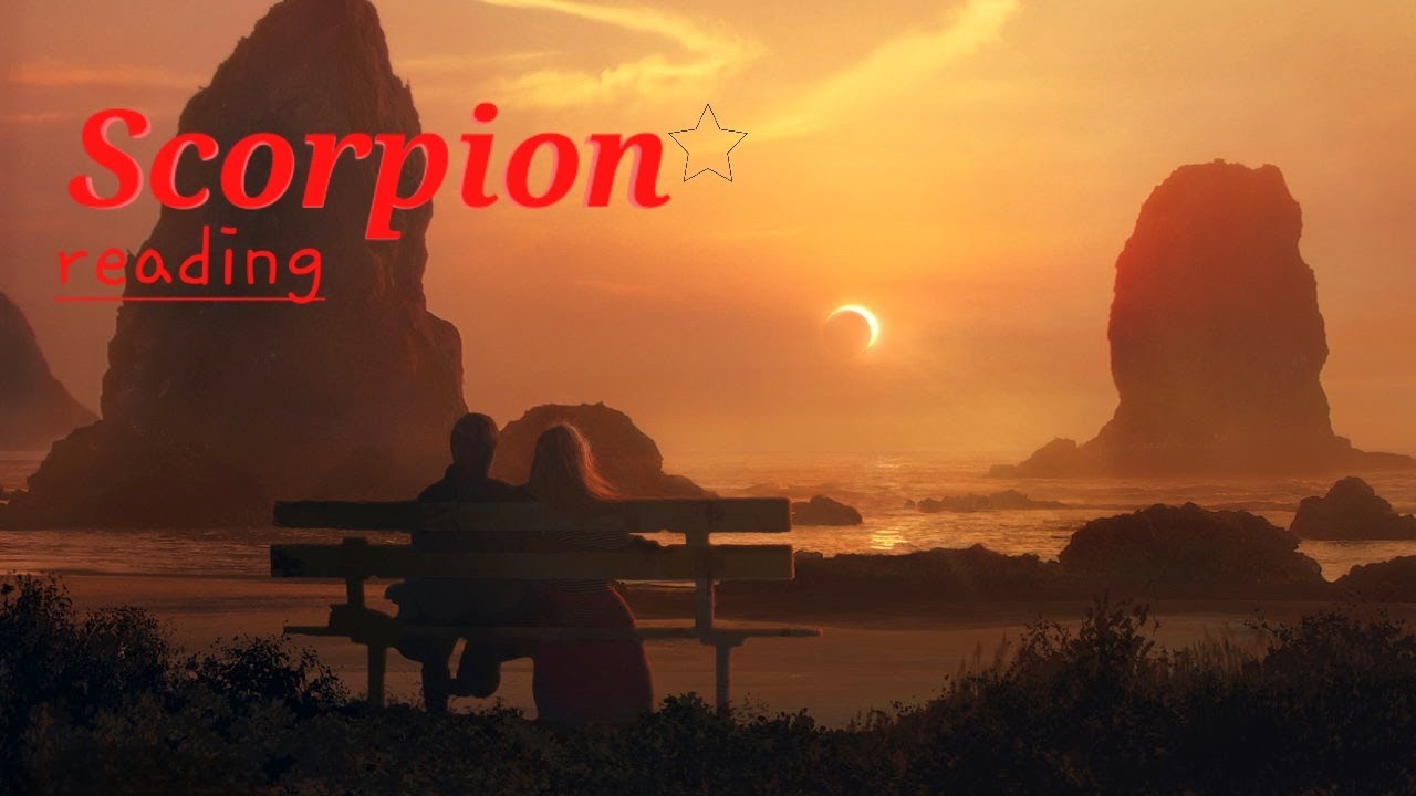 🔥SCORPION READING🔥 - "Maintenant et pour Toujours"🌠 - YouTube