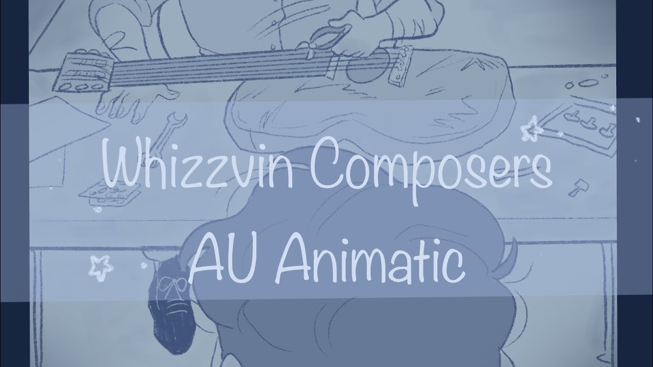 Whizzvin Composers AU Animatic - YouTube