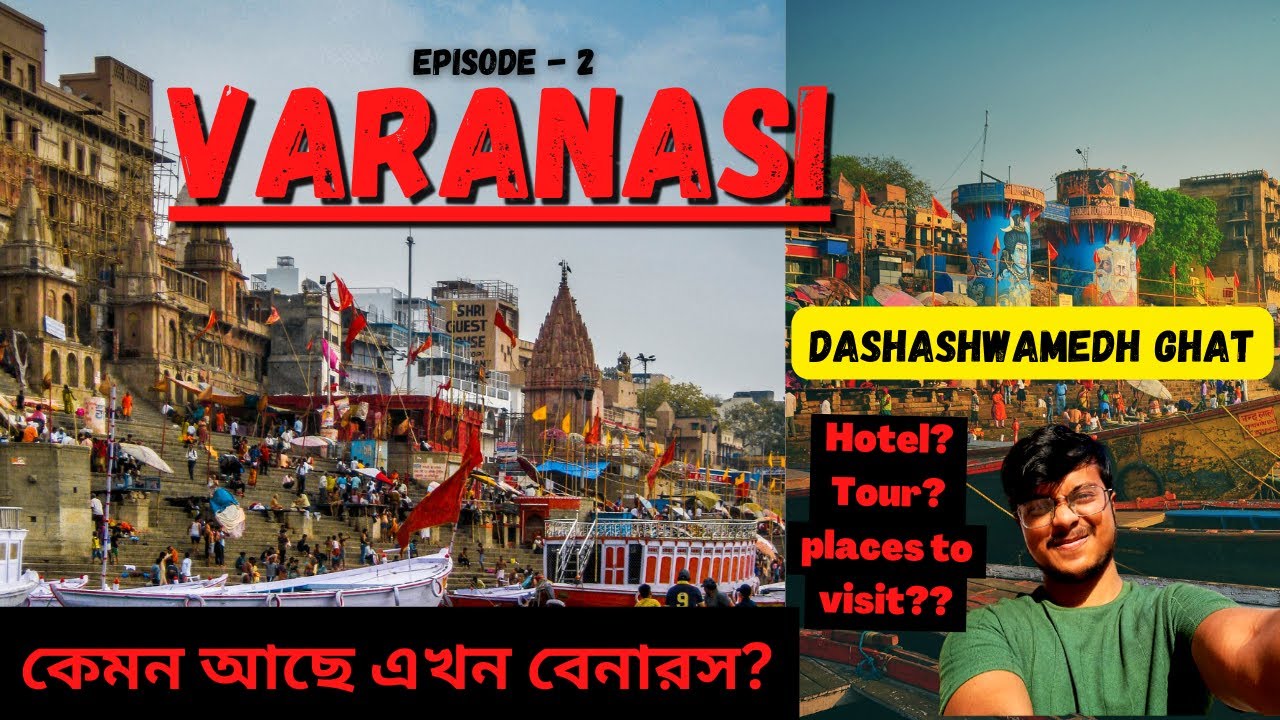 VARANASI | Places to Visit in Varanasi | Complete Banaras Tour ...
