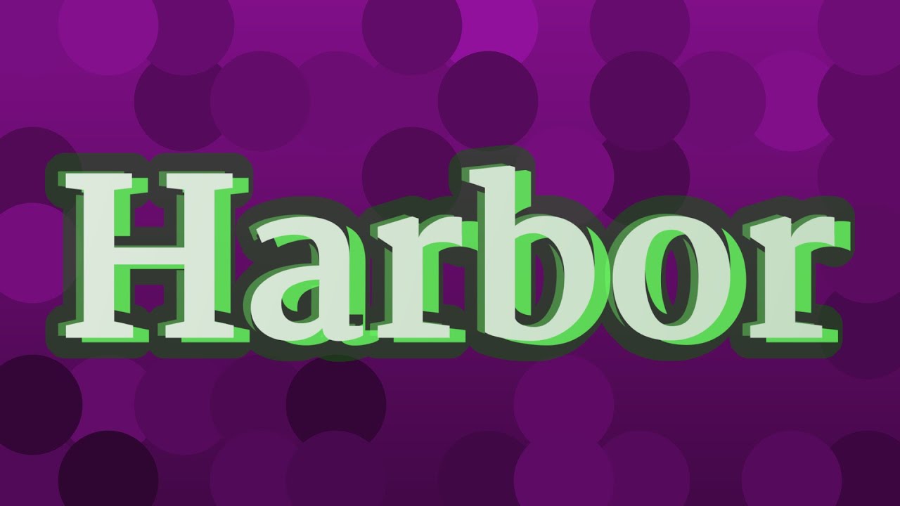 HARBOR pronunciation • How to pronounce HARBOR - YouTube