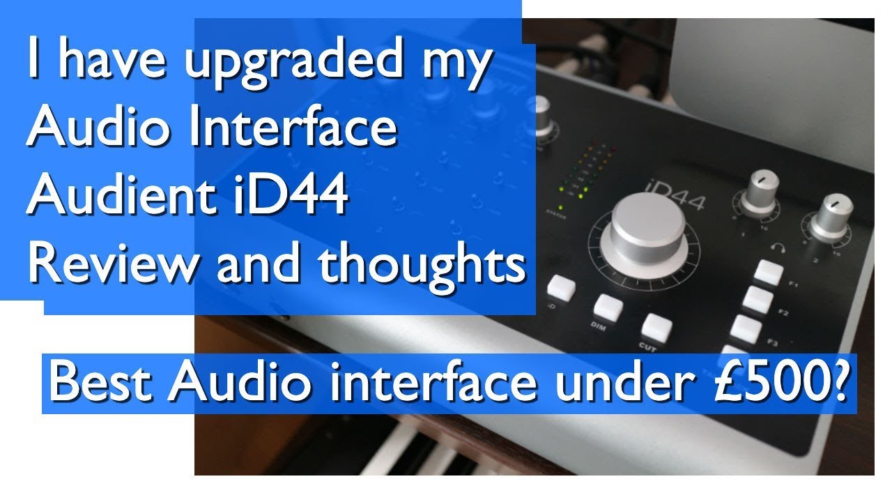 Audient id44 Review. My new audio interface. - YouTube