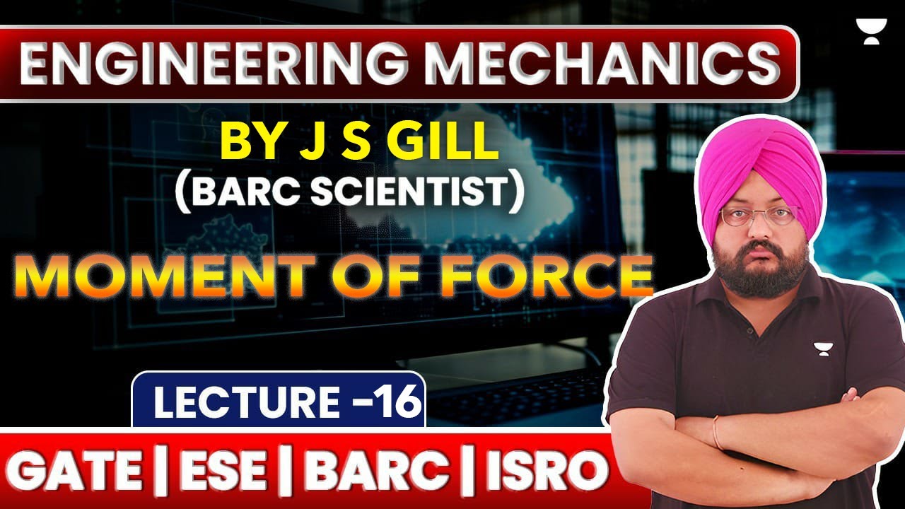 L16 | Engineering Mechanics | Moment of Force | GATE ESE BARC ISRO | J ...