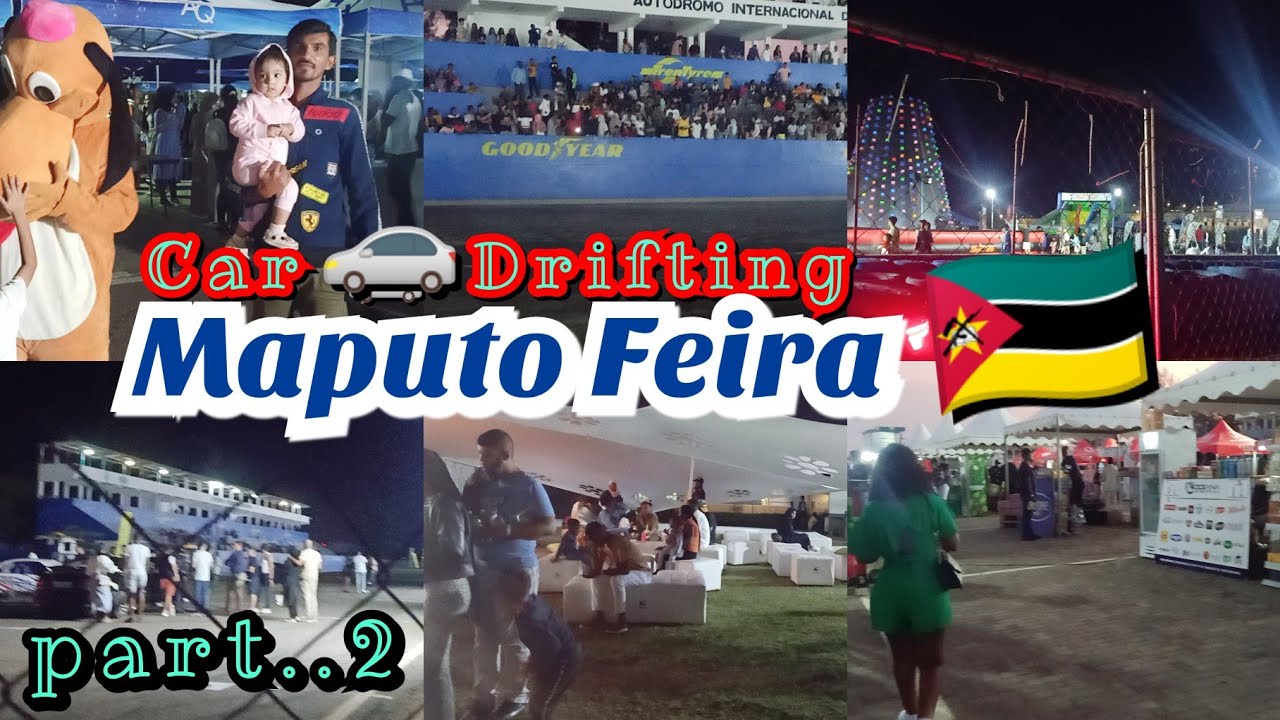 Maputo Mozambique 🇲🇿 Feira Meh Car Drifting Hui 😎part....2 ...