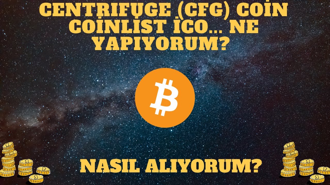 CENTRIFUGE (CFG) COİN COİNLİST İCO... NE YAPIYORUM? NASIL ALIYORUM ...