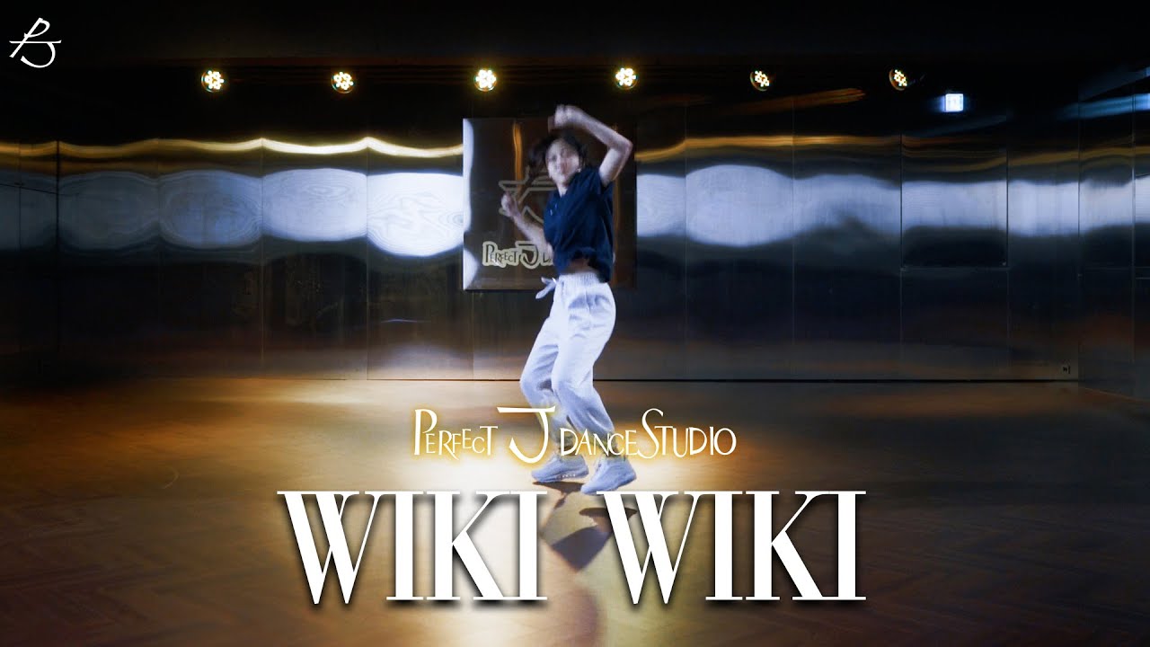Wiki Wiki / Class by Moka / Choreography by Moka / PERFECT J DANCE ...