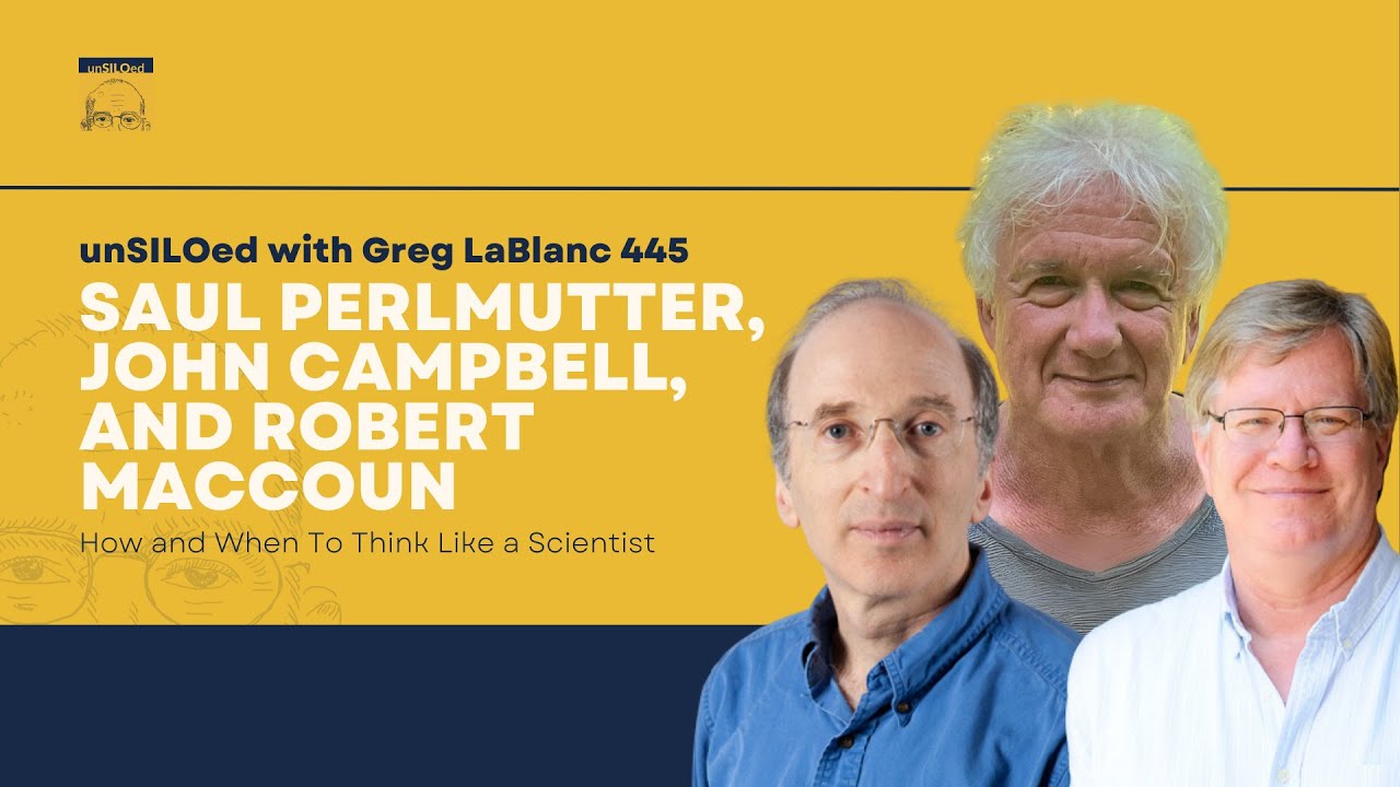 445. How and When To Think Like a Scientist with Saul Perlmutter, John ...