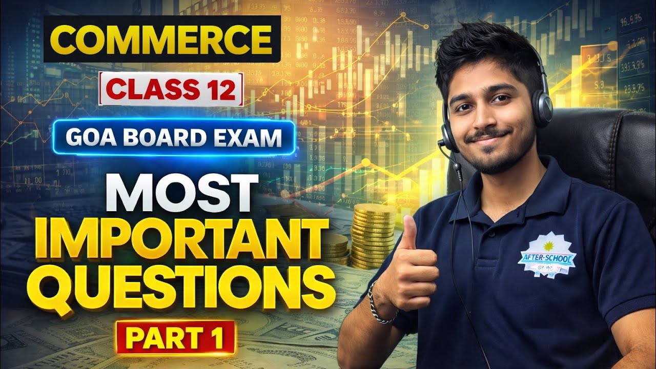 CLASS 12 GOA BOARD EXAM 2026 - COMMERCE IMP QNA LIVE CLASS - YouTube