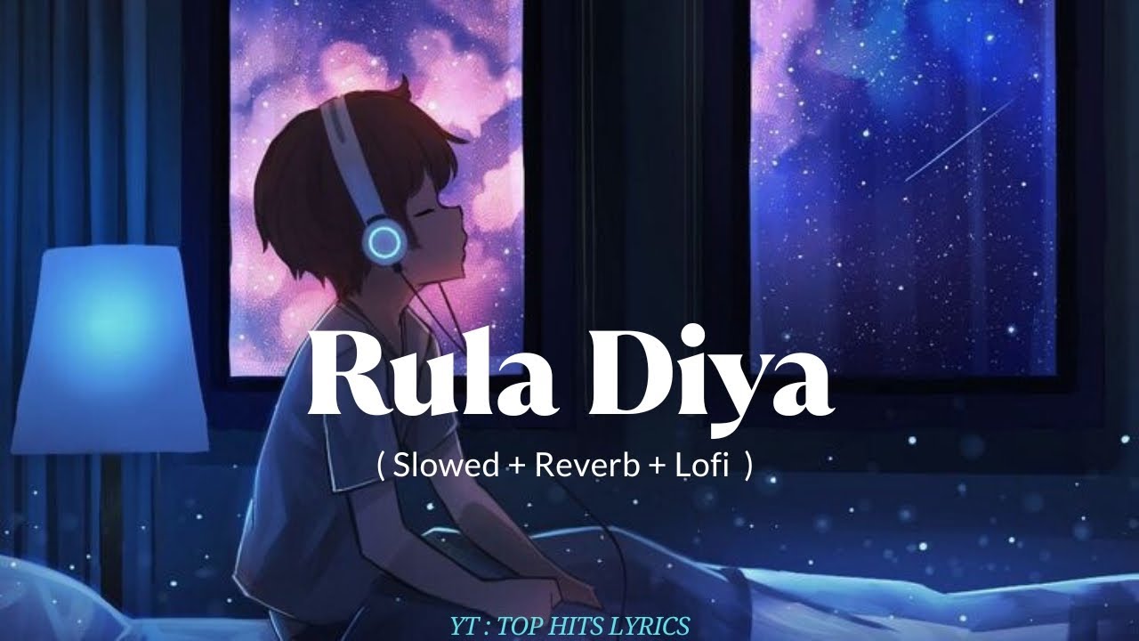 Rula Diya || New song ( Arijit singh) || Lofi Lyrics ( slow + reverb) # ...