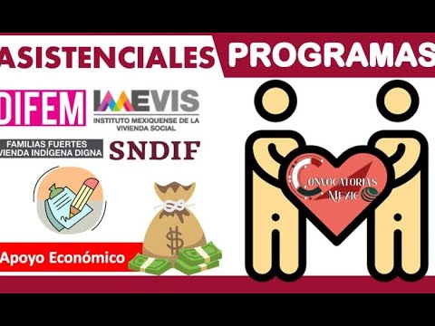 Programas Asistenciales en México 2021-2022 | BENEFICIOS ...