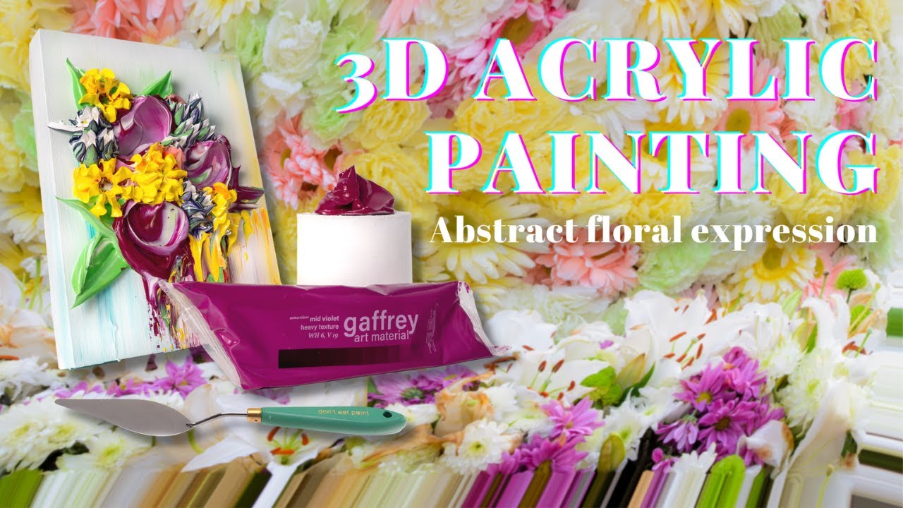 3D Acrylic painting: Abstract Floral Expression - YouTube