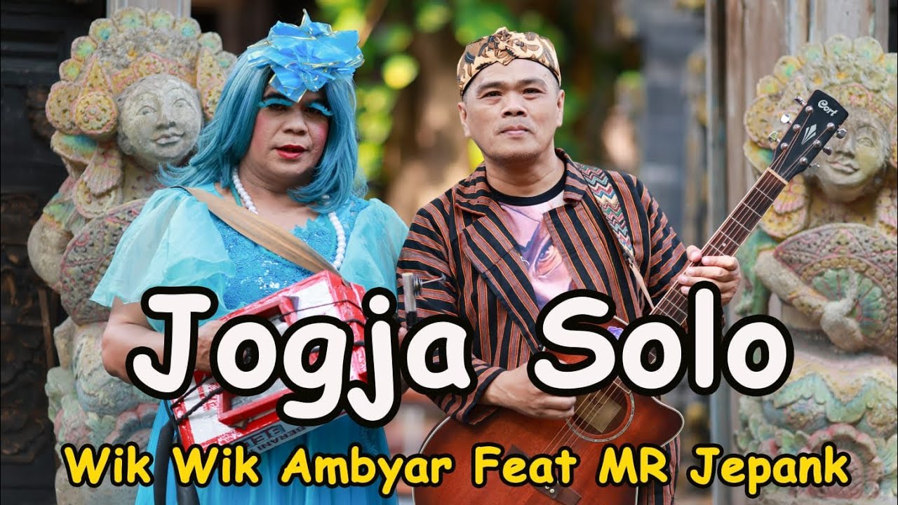 JOGJA SOLO - Wik Wik Ambyar Feat Mr Jepank (Official Music Video) - YouTube