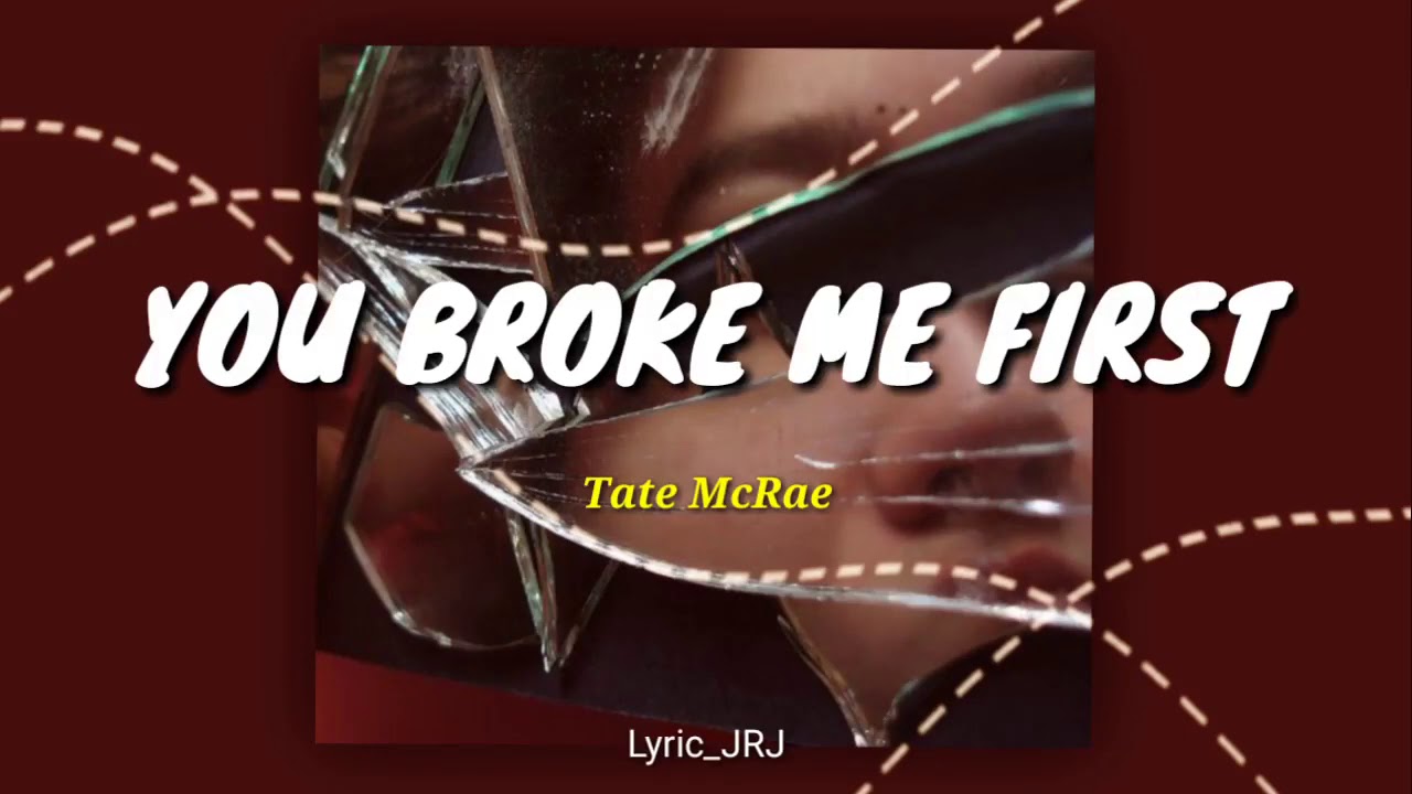 YOU BROKE ME FIRST - TATE MCRAE (Lyric) - YouTube