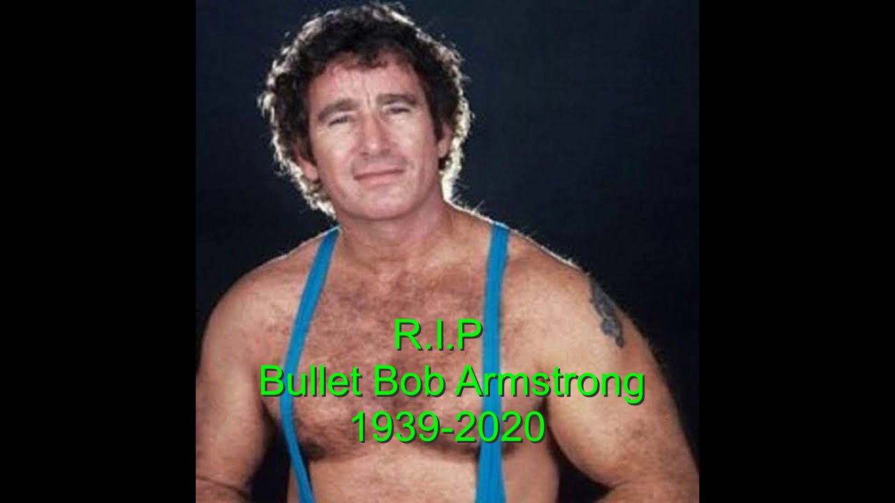 R.I.P Bullet Bob Armstrong 1939-2020 - YouTube