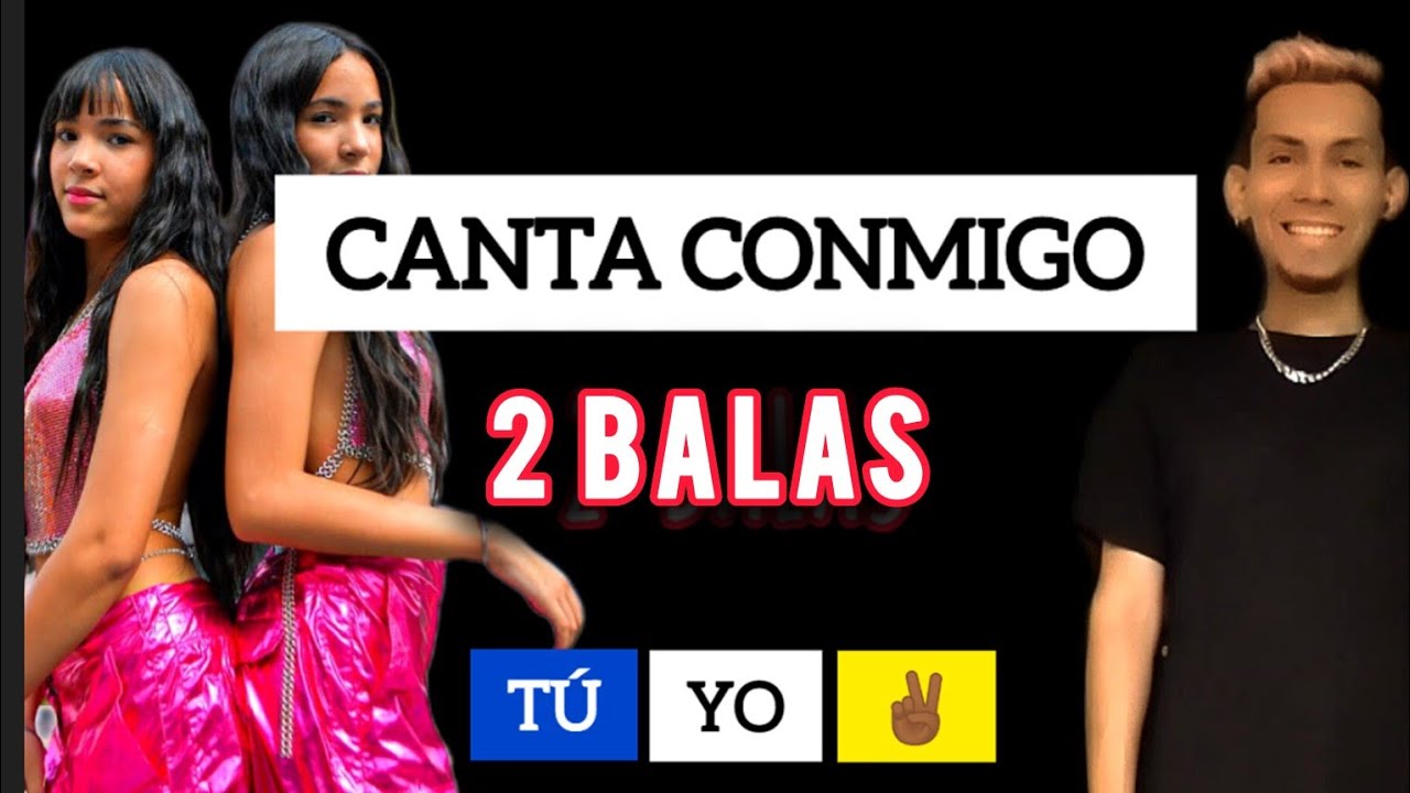 2 BALAS - LAS GEMELAS (Karaoke Completo) / JULMER #cantaconmigo - YouTube