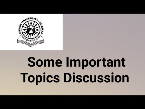 Assam University Silchar|| Some Important Topics Discussion|| - YouTube