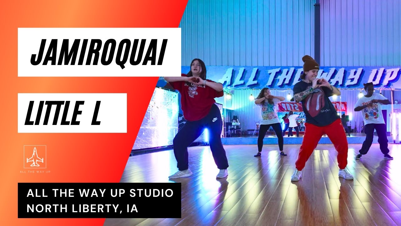 "JAMIROQUAI - LITTLE L" JAZZ FUNK CHOREO - All The Way Up Dance Studio ...