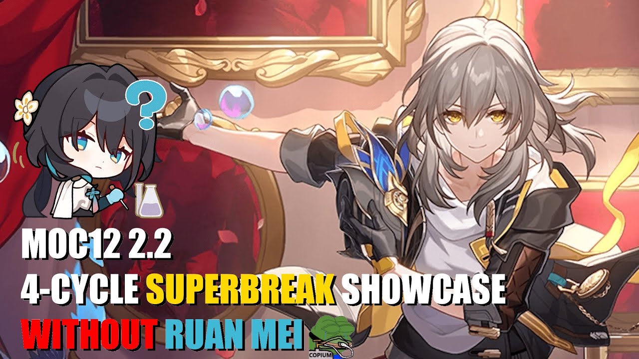 No DPS Cope Superbreak Team w/o Ruan Mei - Honkai: Star Rail 2.2 MOC12 ...