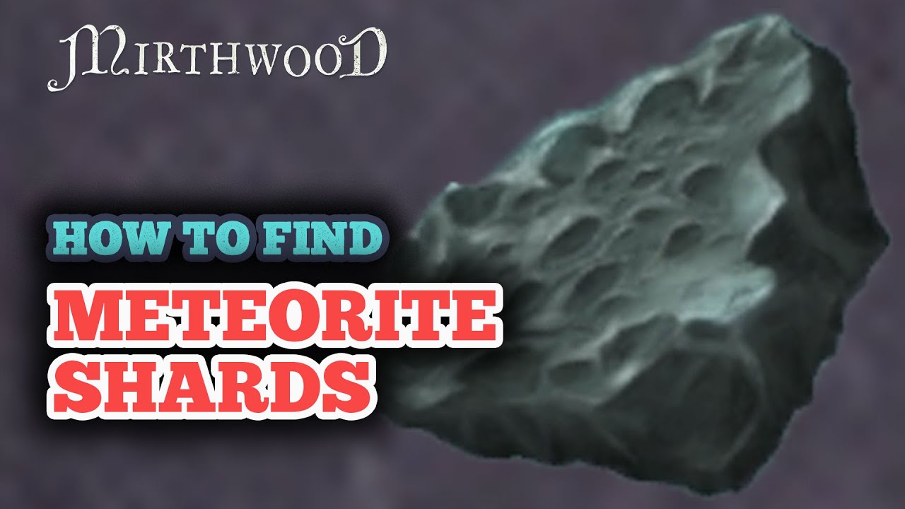 How to Collect 25 Meteorite Shards in Mirthwood - Fragments of Fortune ...