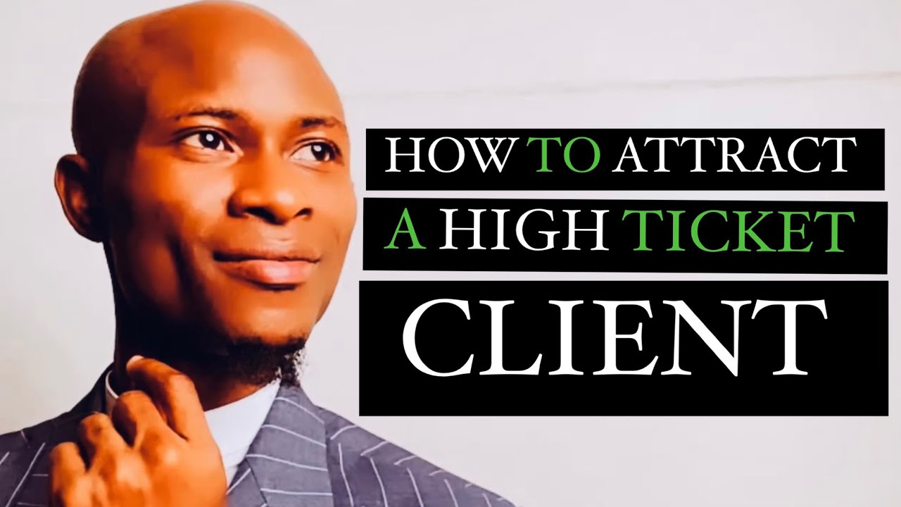 HOW TO ATTRACT A HIGH TICKET CLIENT ~ 4 Ways To Attract a High Ticket ...