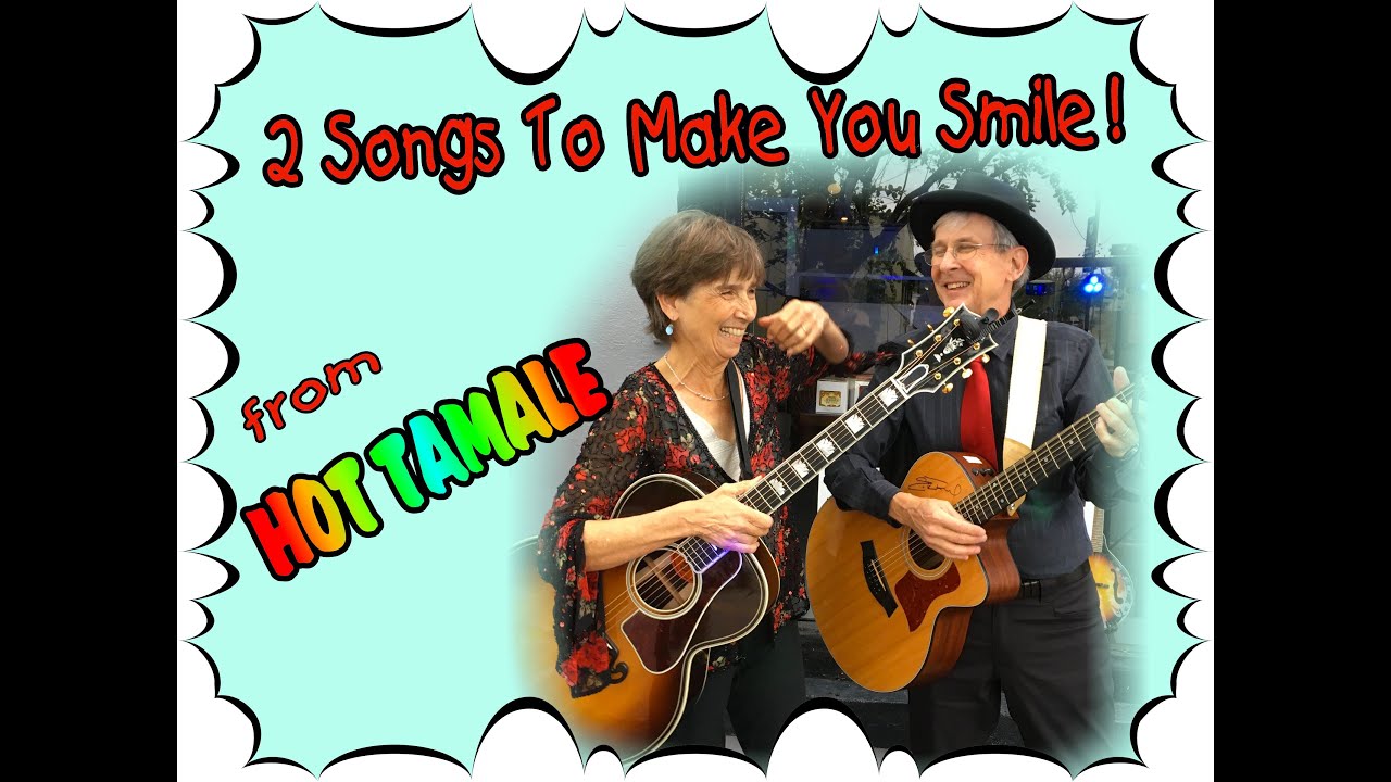 2 Songs to make you Smile ! from Hot Tamale - YouTube